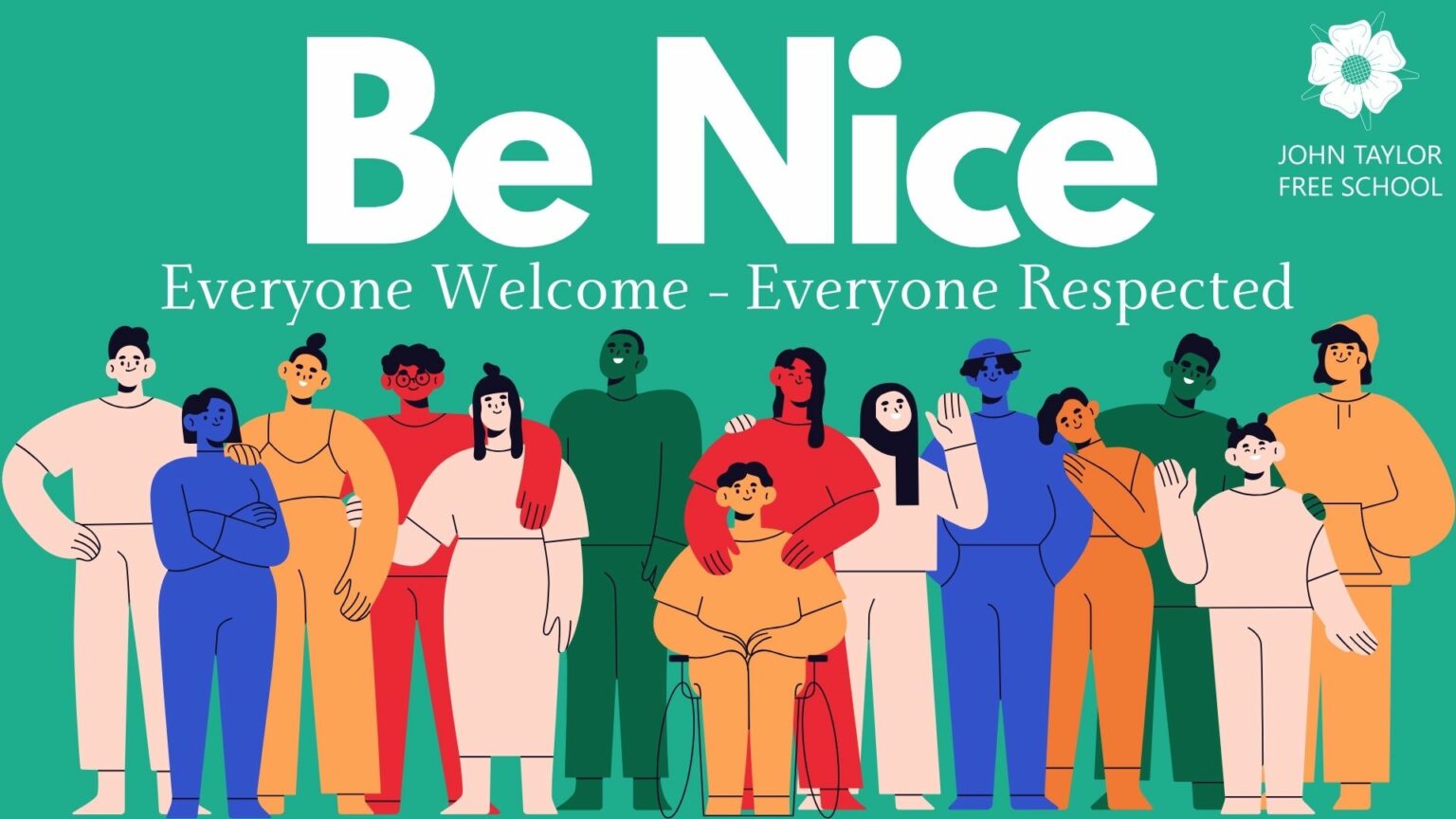 Be Nice: Everyone Welcome, Everyone Respected - John Taylor Free School